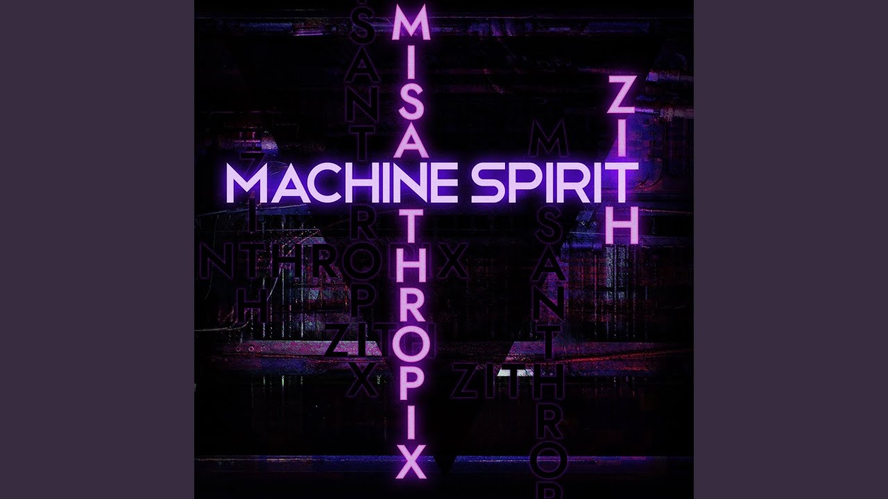 Machine Spirit - YouTube
