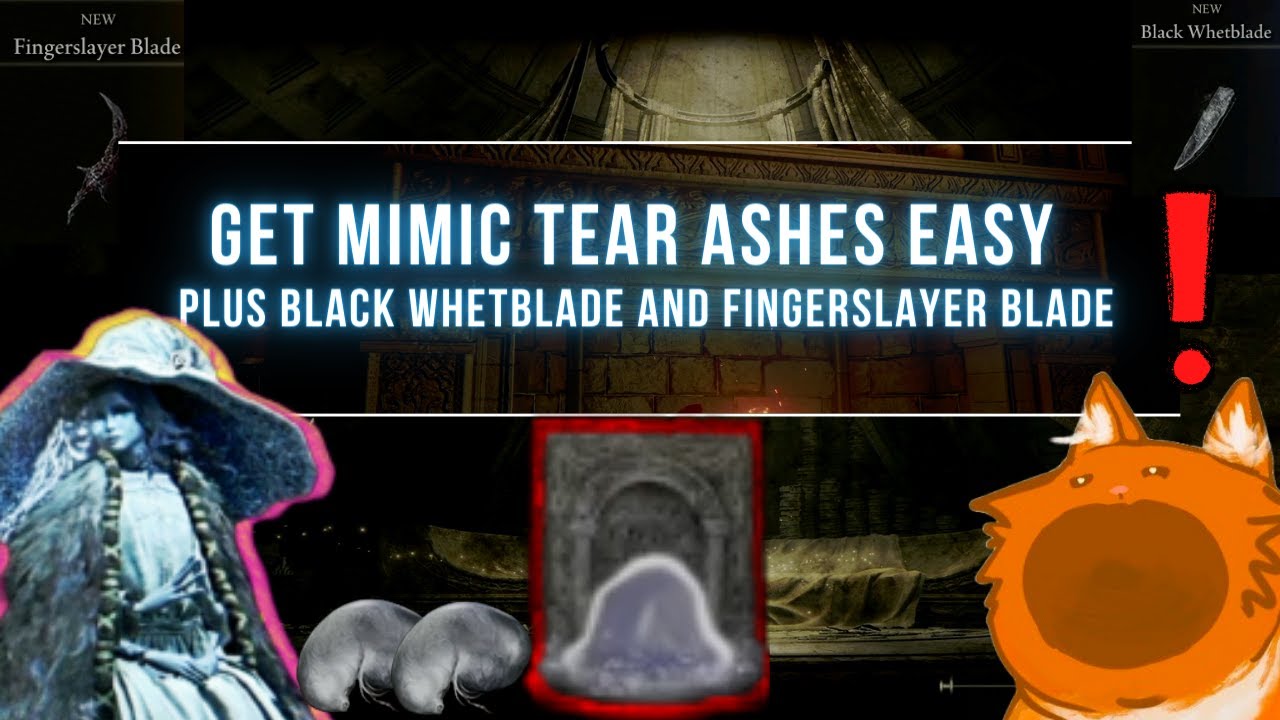 How to get Mimic Tear Ashes Quick and Easy | Black Whetblade, Ghost ...