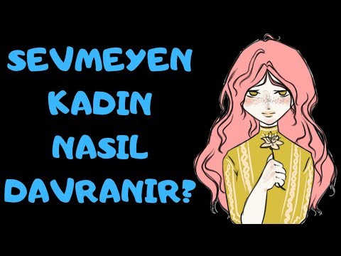 Sevmeyen Kadın Nasıl Davranır? Bunlara Dikkat Et!