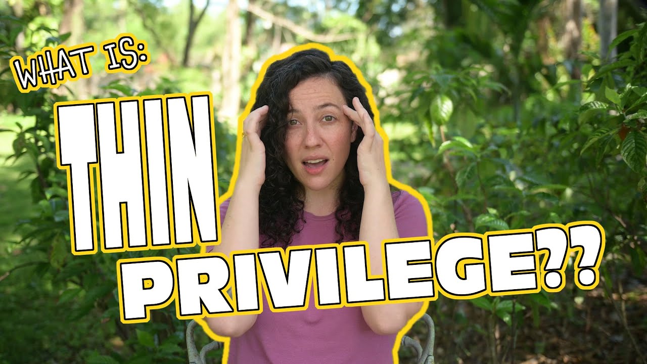 What Is: Thin Privilege? - YouTube
