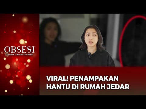 VIRAL! Rumah Jedar Ternyata Berhantu | OBSESI | PART (4/4)