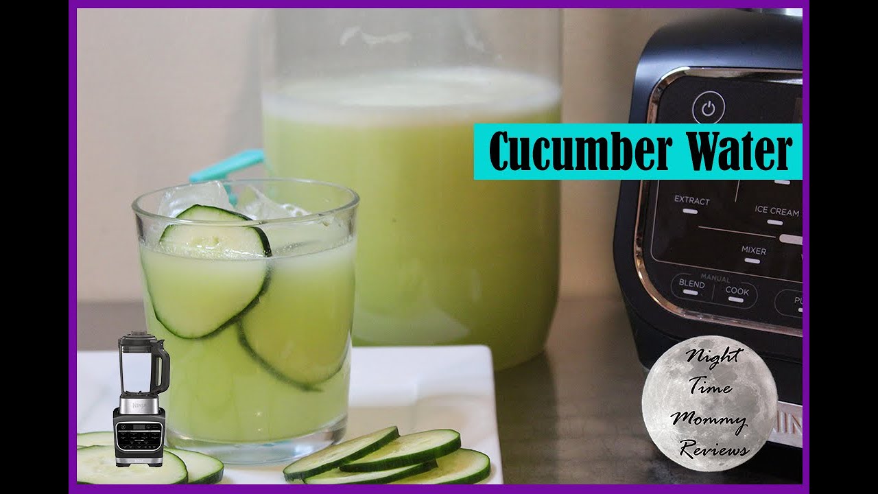Cucumber Water - Agua de Pepino – Agua Fresca | NINJA FOODI BLENDER ...