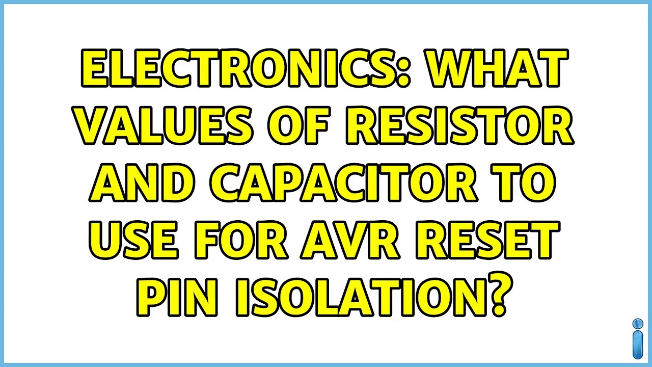 Electronics: What values of resistor and capacitor to use for AVR reset ...