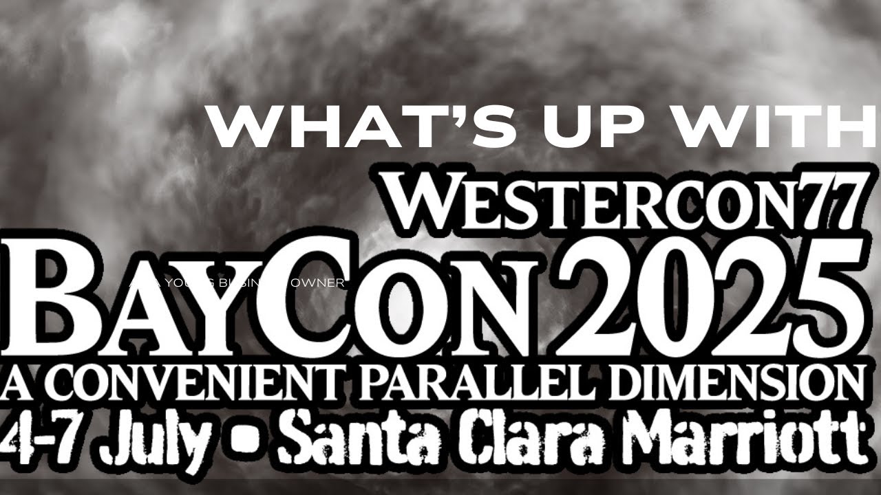 Westercon Baycon Convention Review 2025 | What's Up with Westercon ...