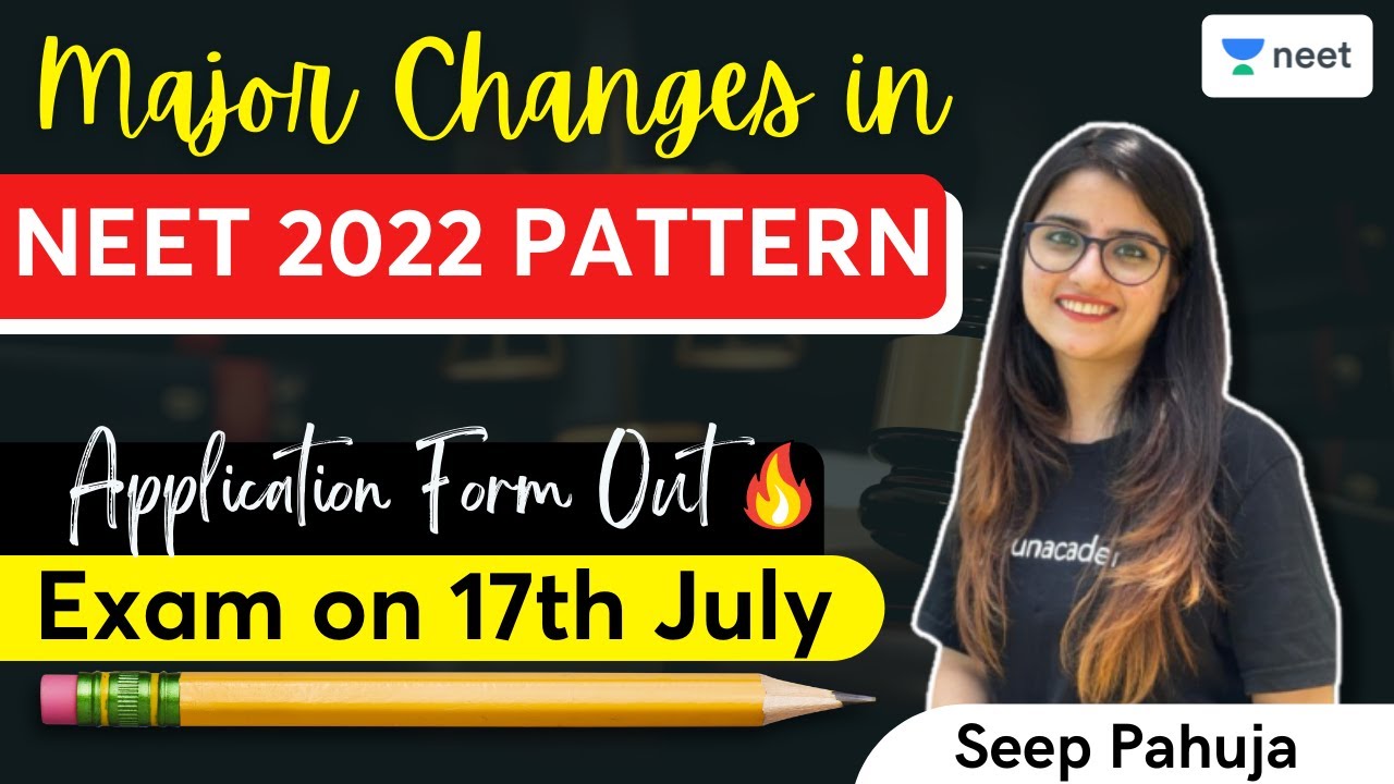 Major Changes in NEET 2022 Pattern | Application Form Out | Exam on ...