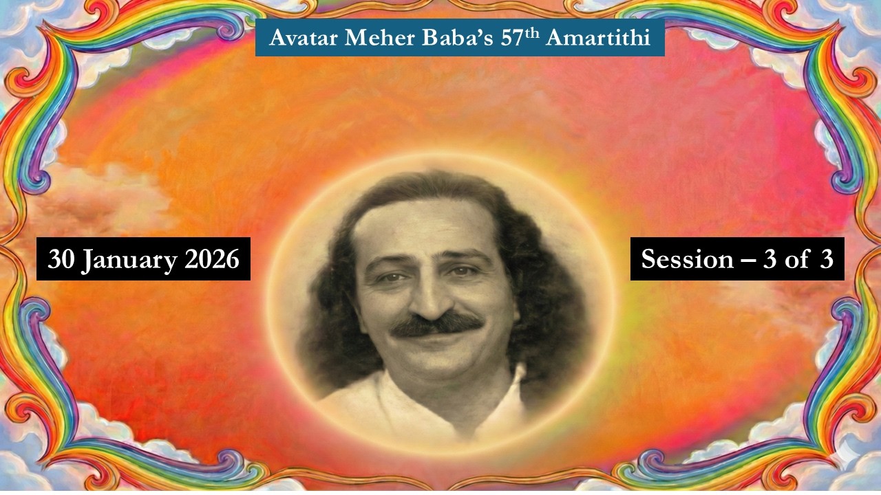 Avatar Meher Baba's 57th Amartithi programme - 30th January 2026 ...