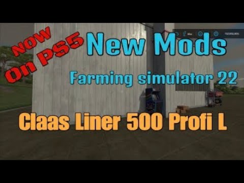 FS22 Claas Liner 500 Profi L New Mod for Feb 16 - YouTube