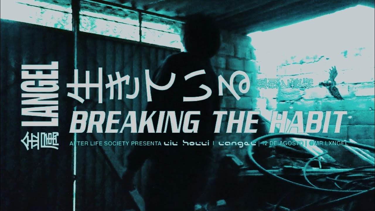 langel - BREAKING THE HABIT [Video Oficial] - YouTube