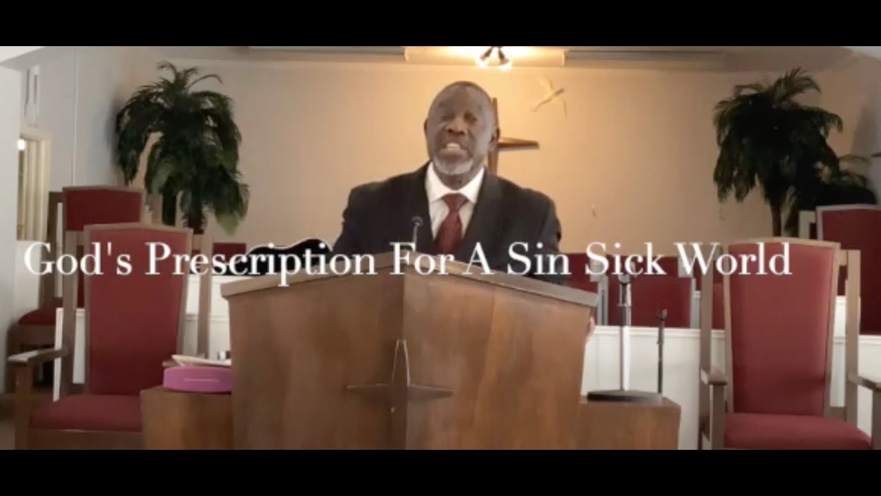 God's Prescription For A Sin Sick World | Dr. David Harp, Sr., Pastor ...