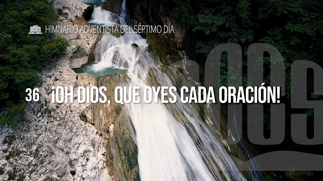 Himno 36 - ¡Oh Dios, que oyes cada oración! - Himnario 2023 - YouTube