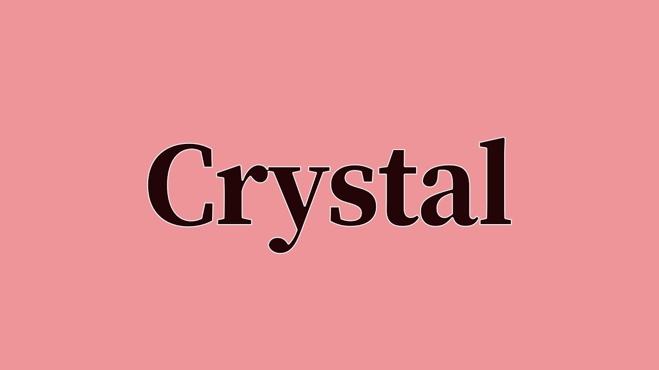 Crystal Pronunciation and Meaning - YouTube