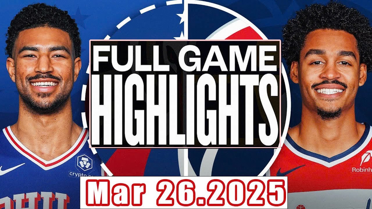 Philadelphia 76ers Vs Washington Wizards Game Full game Highlights Mar ...