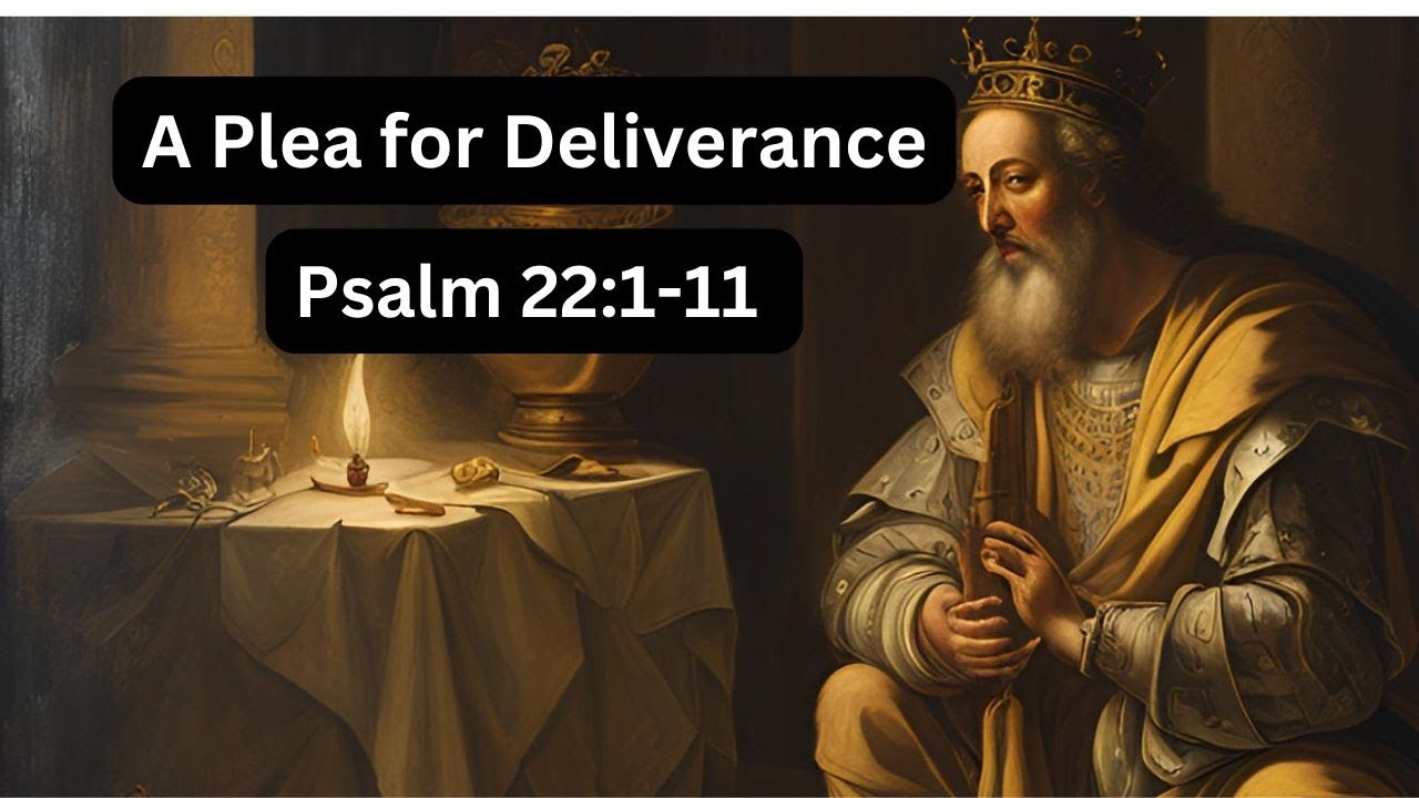 Sun, Oct 13, "A Plea for Deliverance" Psalm 22:1-11 Sunday School ...