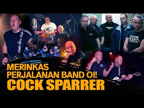 COCK SPARRER : PERJALANAN BAND YANG PALING BERPENGARUH DI SKENA Oi ...