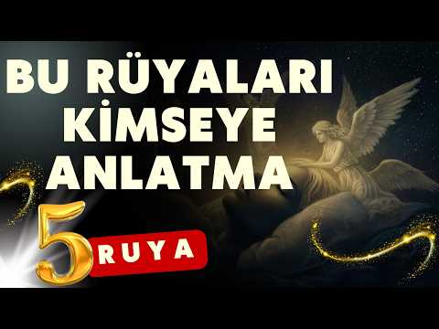 Bu 5 Rüyayı Gördüysen Sakın Kimseye Anlatma | DİKKAT!