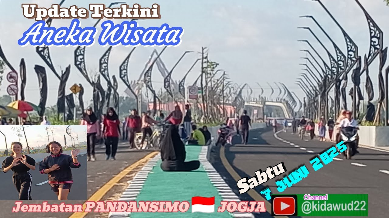 Update Sabtu 7 Juni 2025 ANEKA WISATA BARU JEMBATAN PANDANSIMO 🇮🇩 JOGJA ...