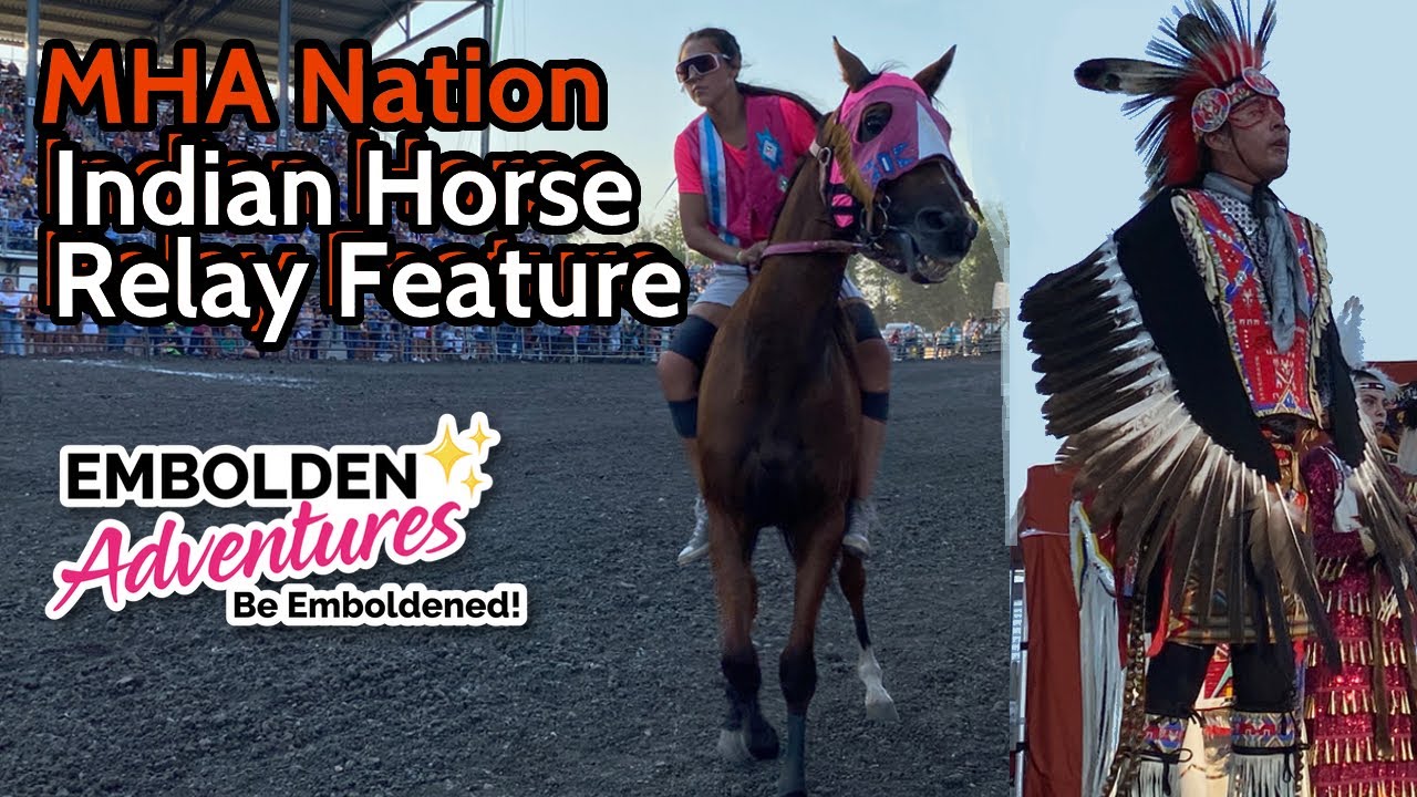 MHA Nation Indian Horse Relay Feature | North Dakota State Fair, Minot ...