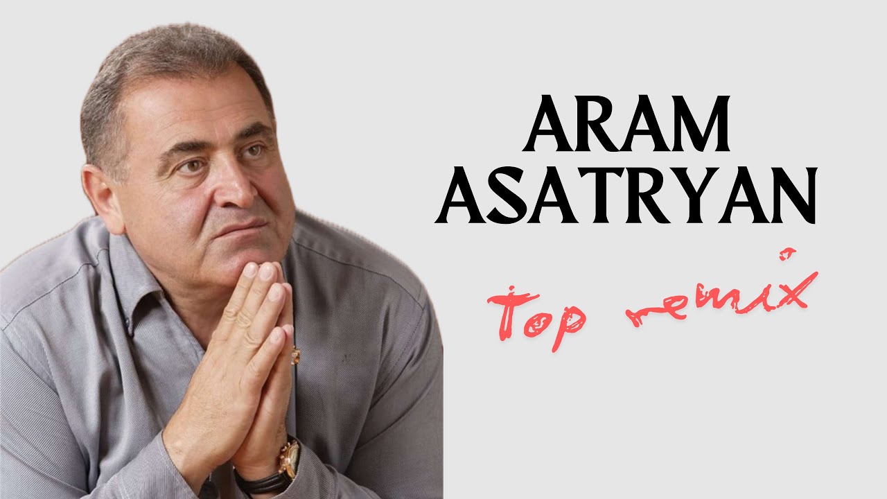 Aram Asatryan - Top remix - YouTube
