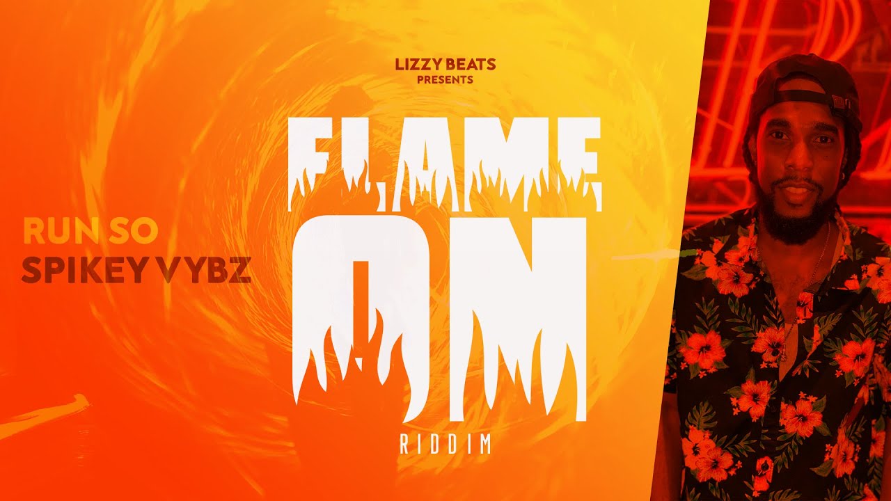 Spikey Vybz - Run So (DNA) [ Flame On Riddim ] (Official Audio) 2022 ...