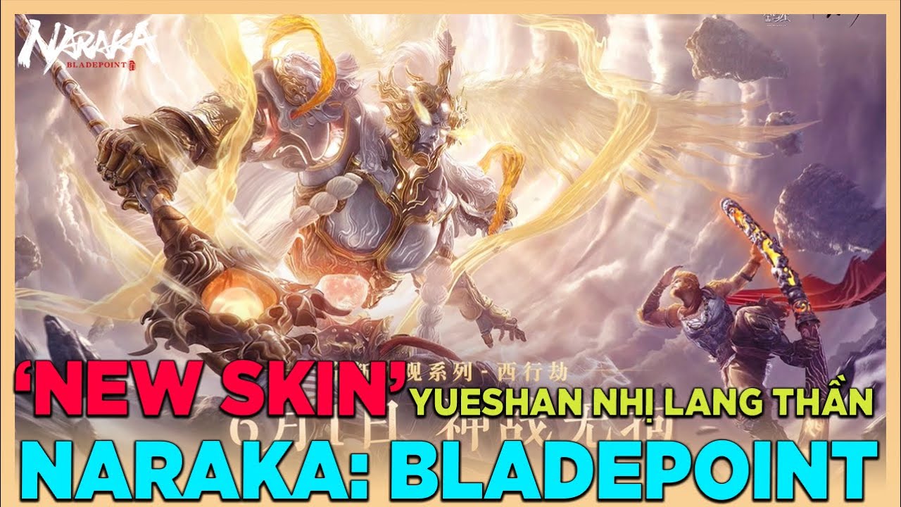 【NEW SKIN】YUESHAN NHỊ LANG THẦN | NARAKA: BLADEPOINT - YouTube