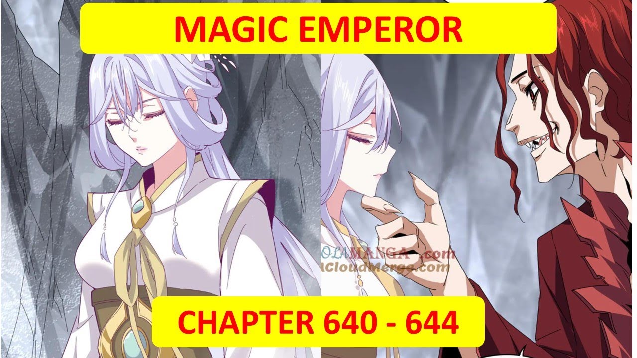 Magic Emperor | Chapter 640 - 644 | ALL IN ONE - YouTube