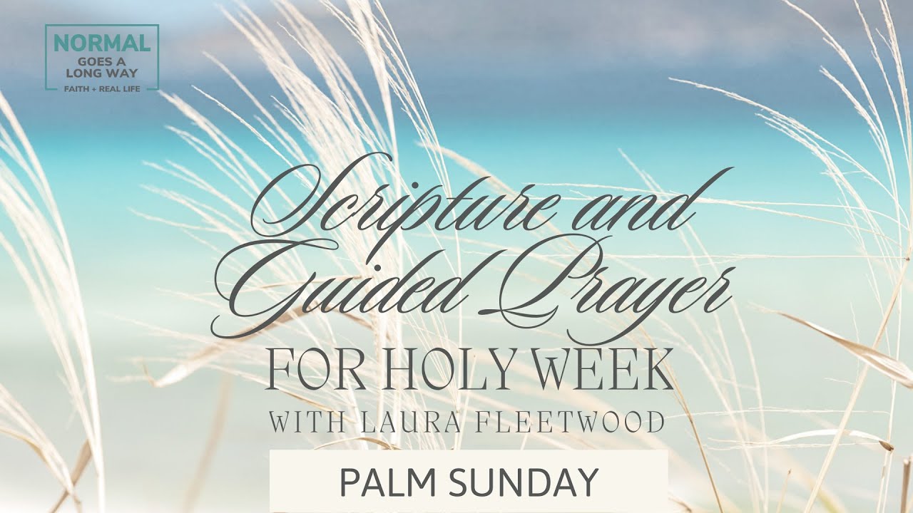 Guided Prayer for Holy Week: Palm Sunday - YouTube