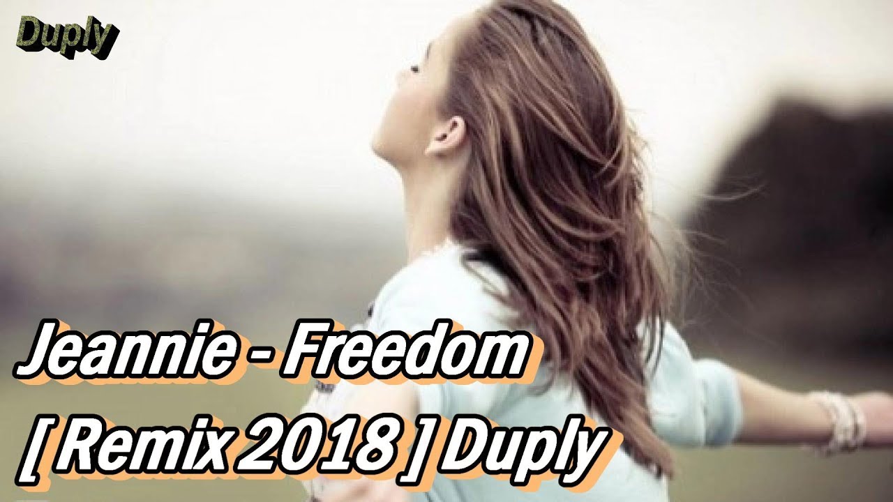 Jeannie - Freedom [ Remix 2018 ] Duply - YouTube