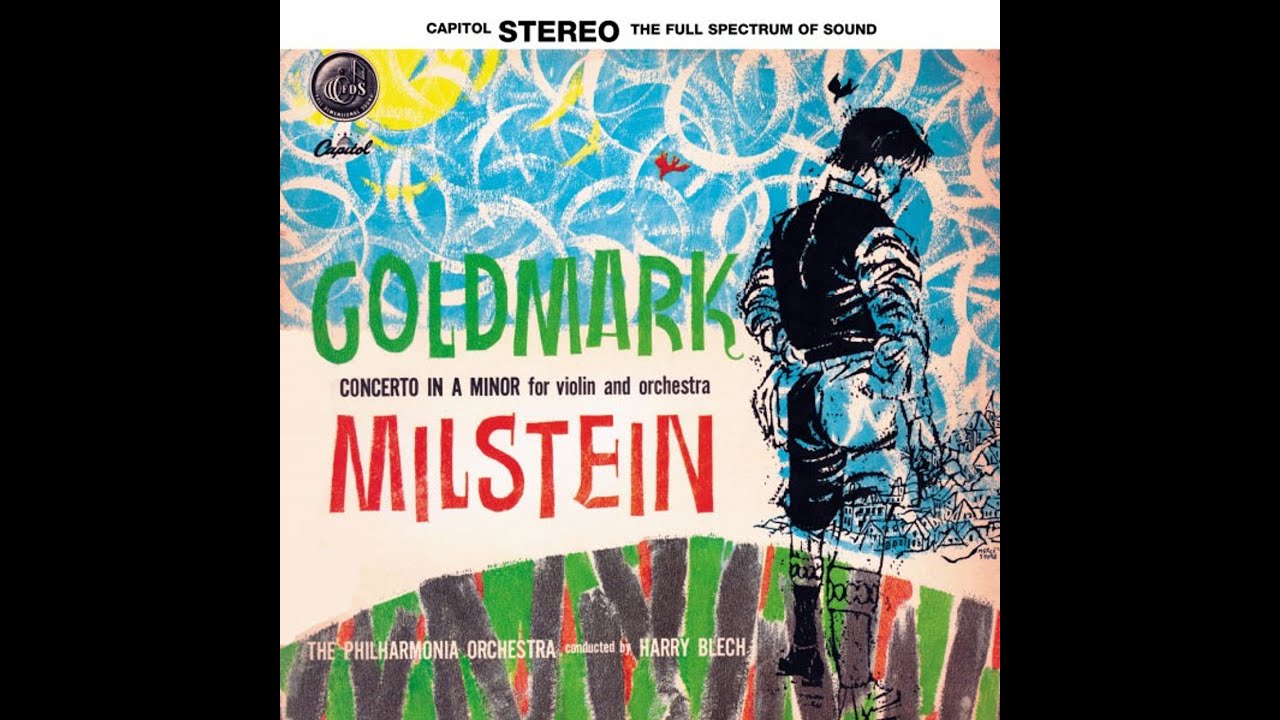 Goldmark: Violin Concerto in A minor, Op. 28 - Nathan Milstein, Harry ...