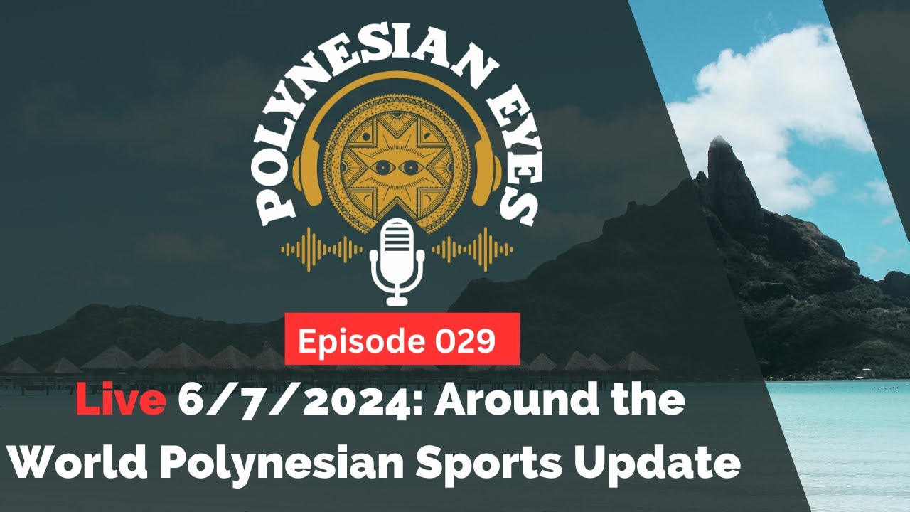 Around the World Polynesian Sports Update - Ep.029 - YouTube
