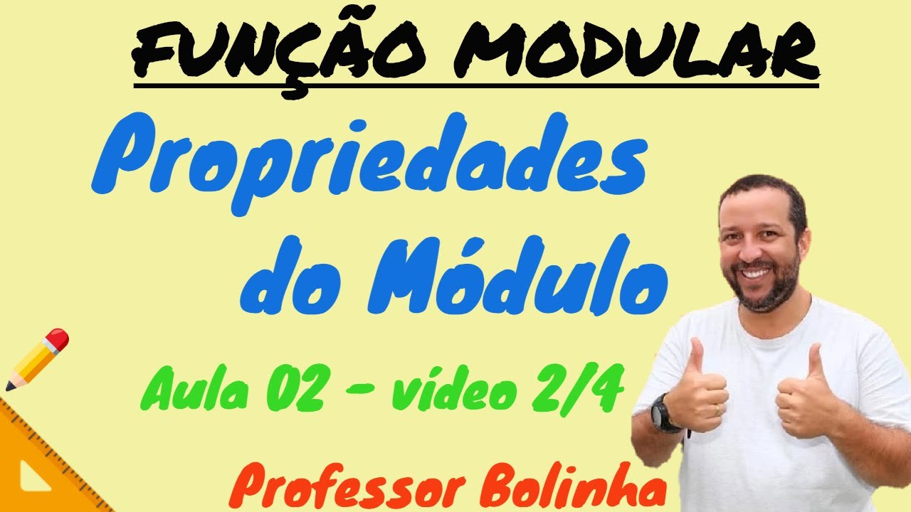 FUNÇÃO MODULAR - AULA 02 - MÓDULO PROPRIEDADES - VÍDEO 02 - YouTube