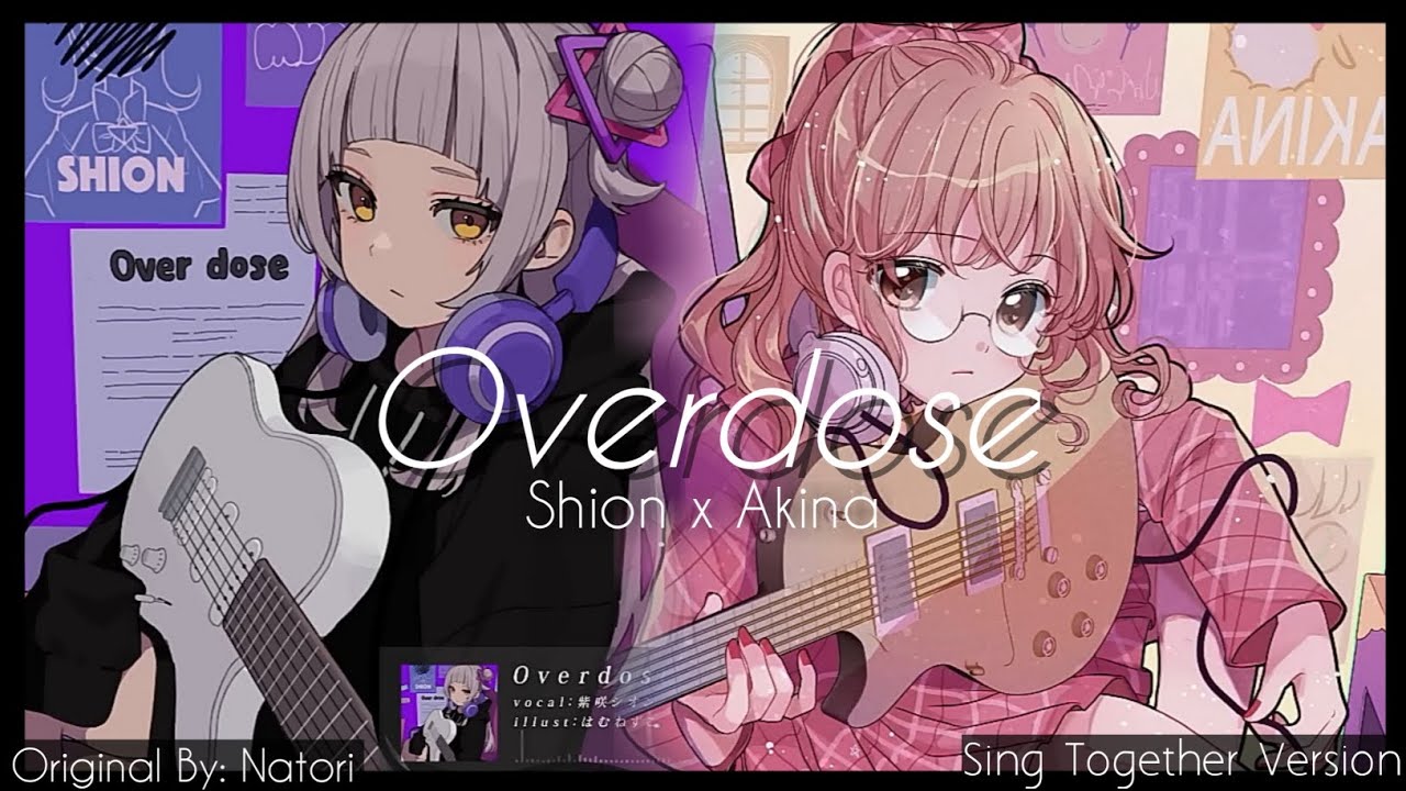 [Overdose - Original By Natori - Cover By Shion & Akina] Sing Together ...