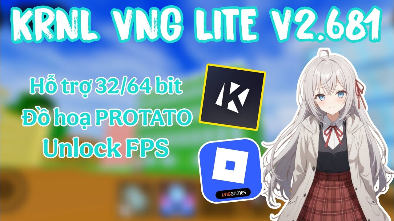 Cách Hack Roblox, KRNL VNG Lite V2.681, Hỗ trợ 32/64 bit, Đồ hoạ ...