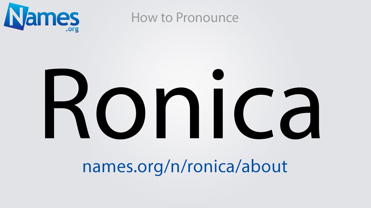 How to Pronounce Ronica - YouTube