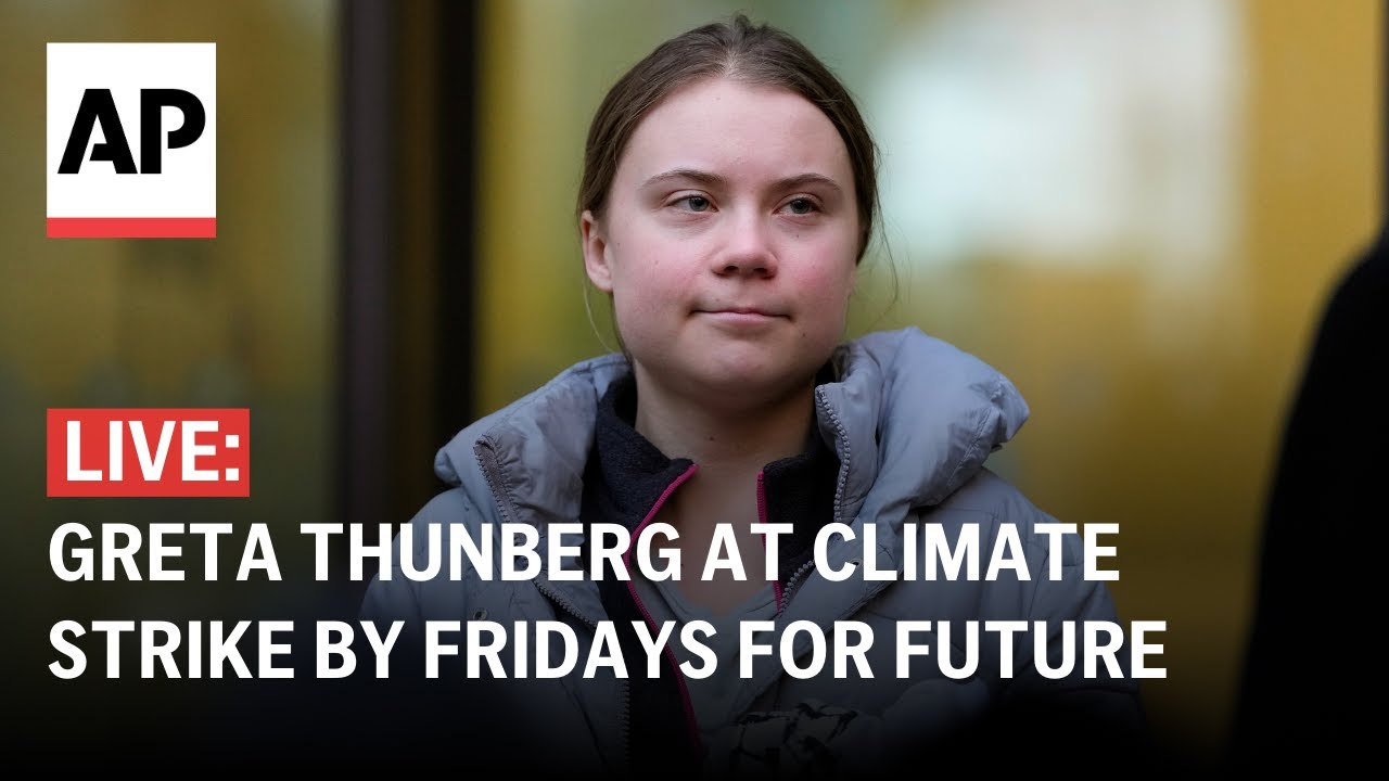 LIVE: Greta Thunberg attends global climate strike by Fridays for ...