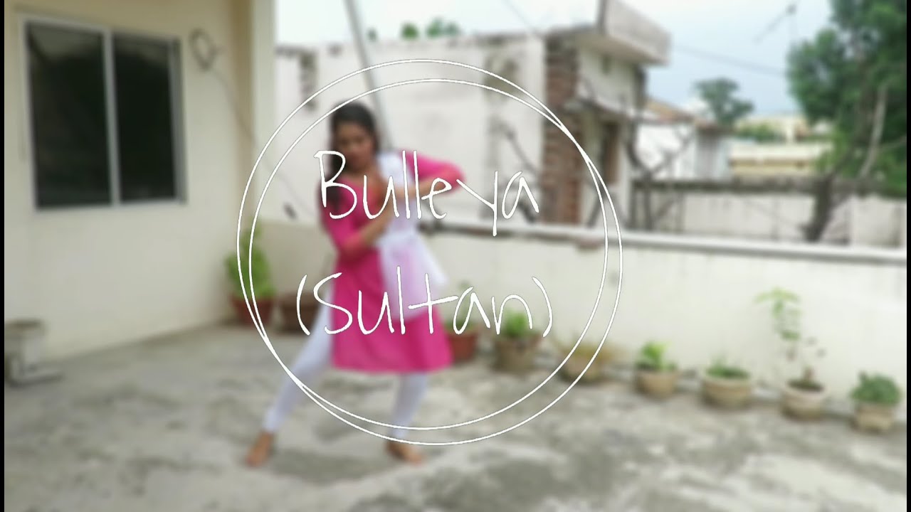 Bulleya | Sultan | Dance Cover | Semi Classical Choreography | Naina ...
