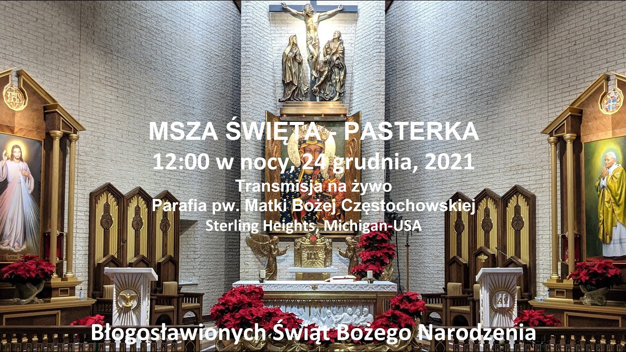 PASTERKA - Msza Święta, 12:00 w nocy, 24 grudnia, 2021 Live stream ...