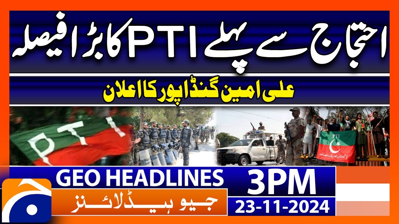 Ali Amin Gandapur - Imran Khan Release ? - PTI Protest | Geo News 3 PM ...