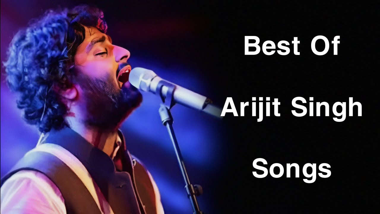 Best Of Arijit Singh 2023 | Arijit Singh Hits Songs | Top 10 Arijit ...