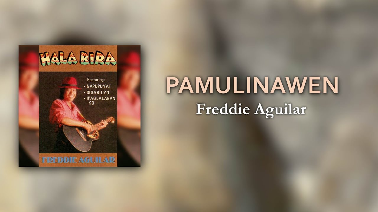 PAMULINAWEN - Freddie Aguilar (Official Audio) OPM, Ilocano Chords ...
