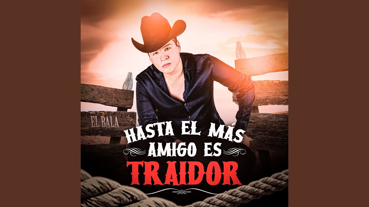 Hasta El Más Amigo Es Traidor - YouTube
