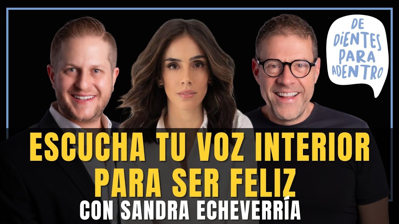 Ep 18. Escucha tu voz interior para ser feliz con Sandra Echeverría ...