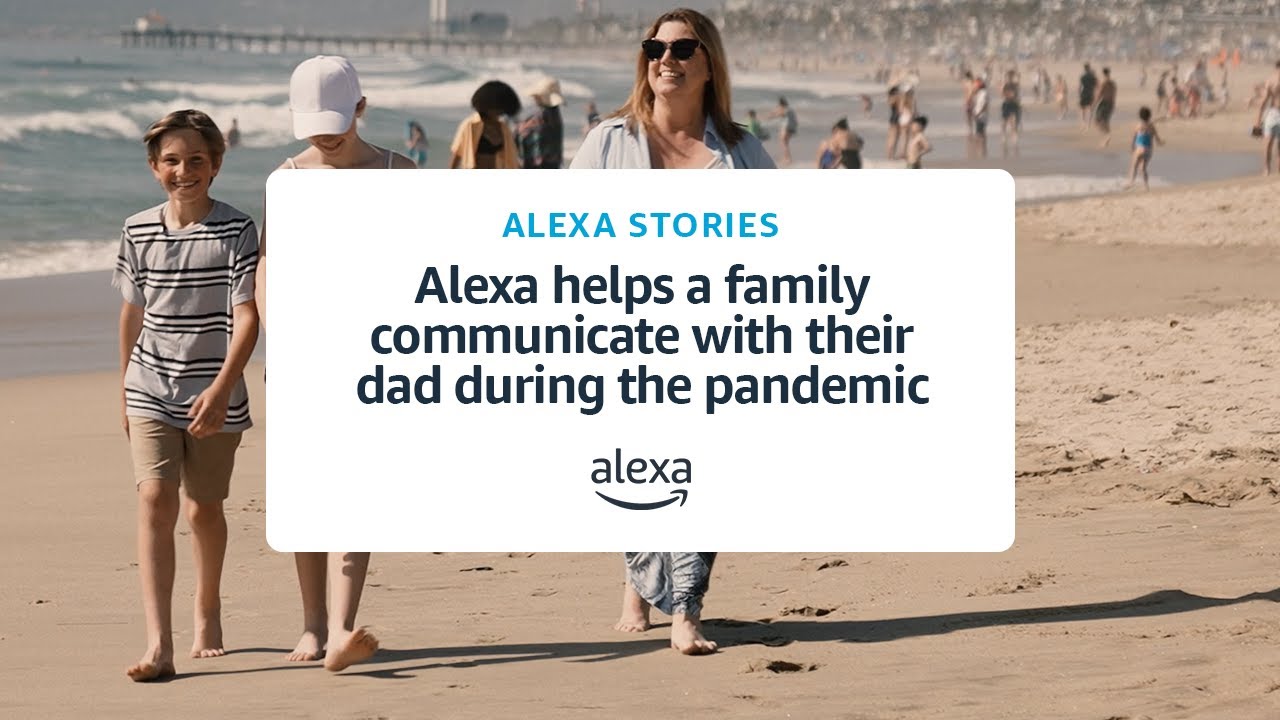 Stephanie: Alexa helps a family stay connected during quarantine ...