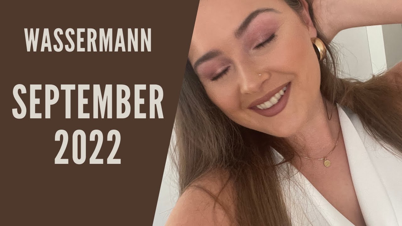 WASSERMANN - SEPTEMBER 2022 - YouTube