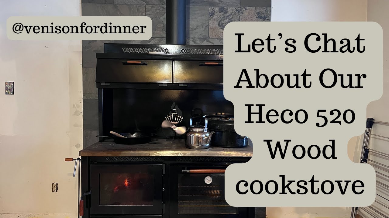 Let's Chat About Our Heco 520 Wood Cookstove - YouTube