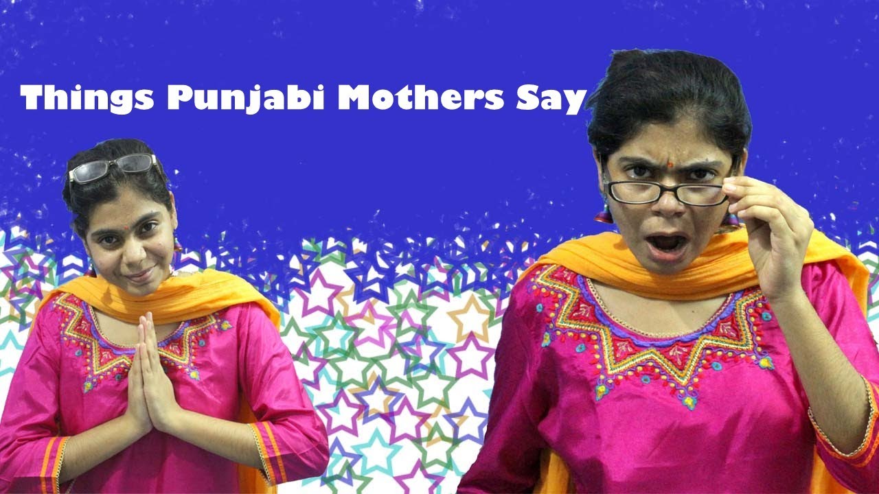 Things Punjabi Mothers Say | Explorer Sisters - YouTube