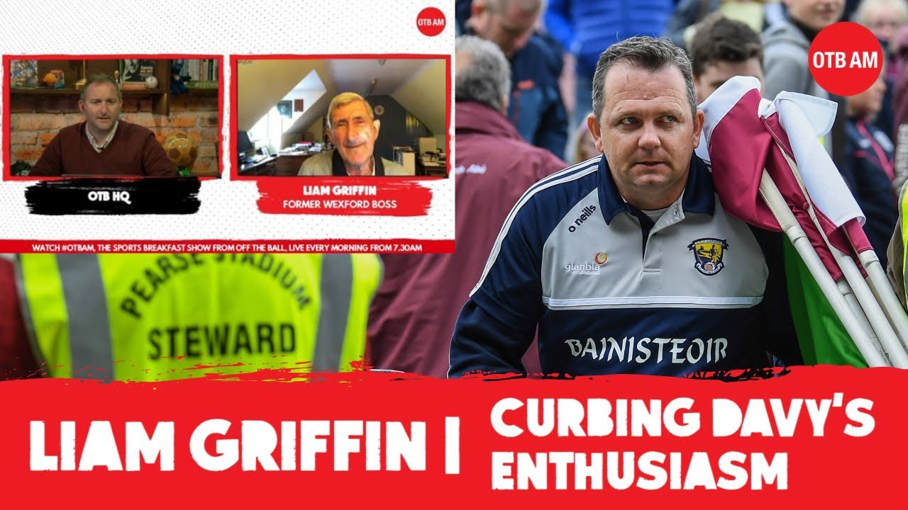 "We played our best hurling yet under Davy" | Wexford's Liam Griffin ...
