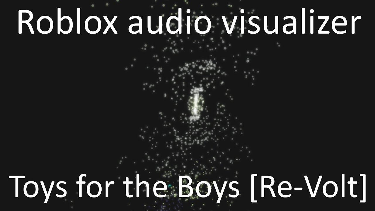 Roblox Audio Visualizer - Toys for the Boys [Re Volt] - YouTube