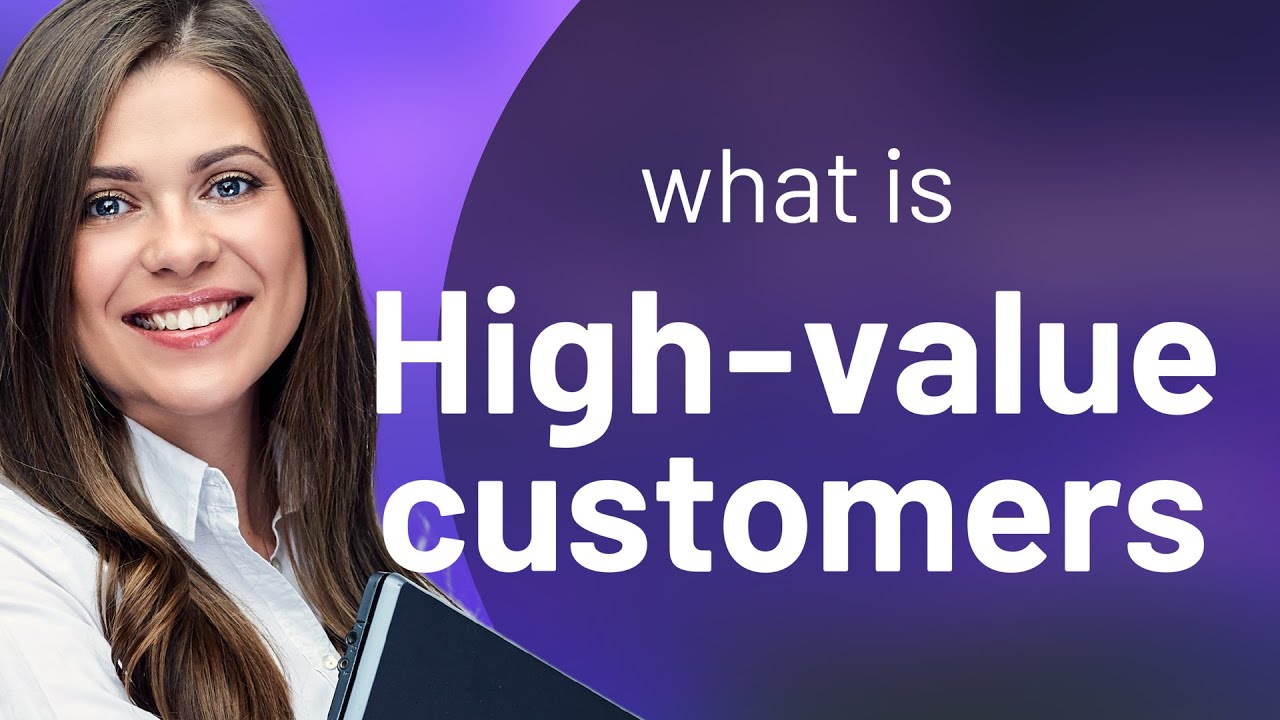 Unlocking the Value: Who Are High-Value Customers? - YouTube