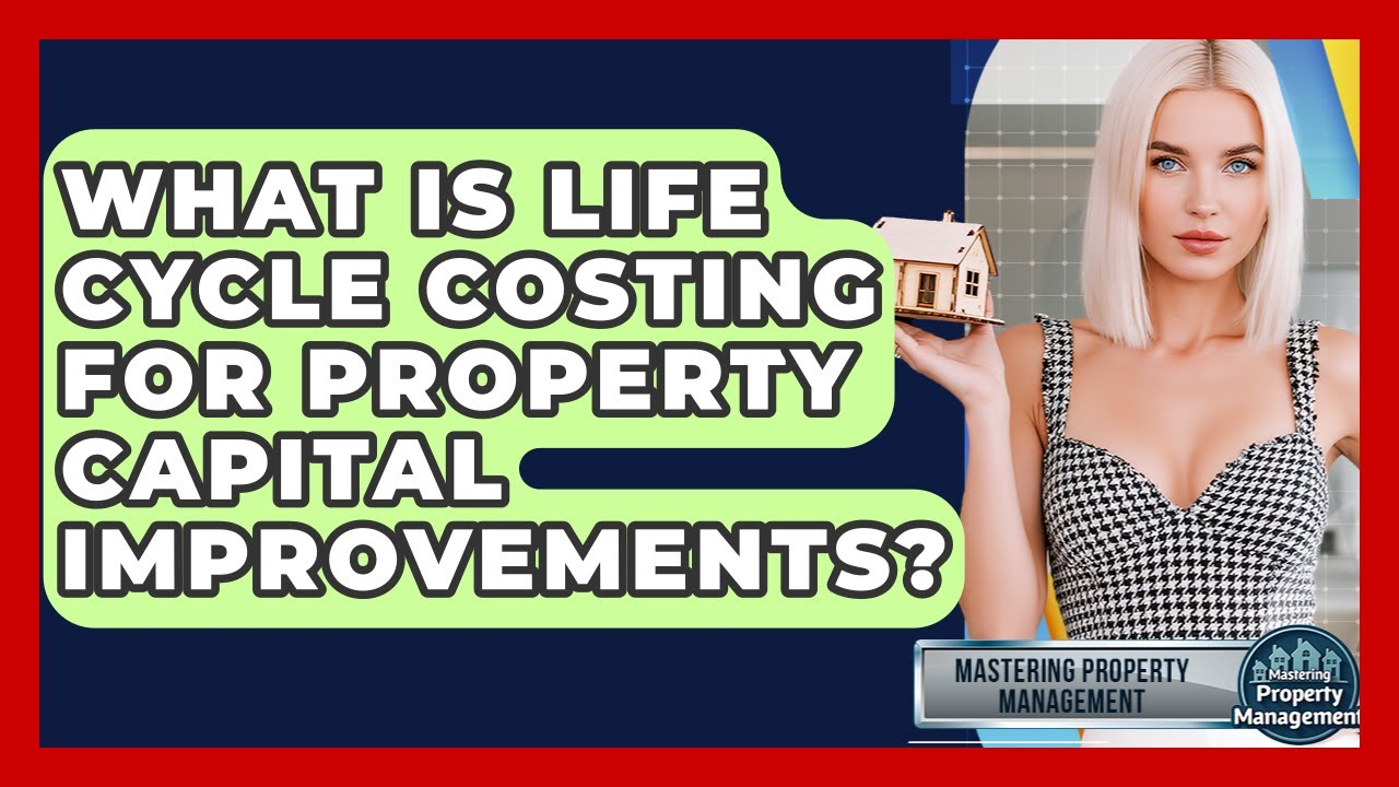 What Is Life Cycle Costing For Property Capital Improvements ...