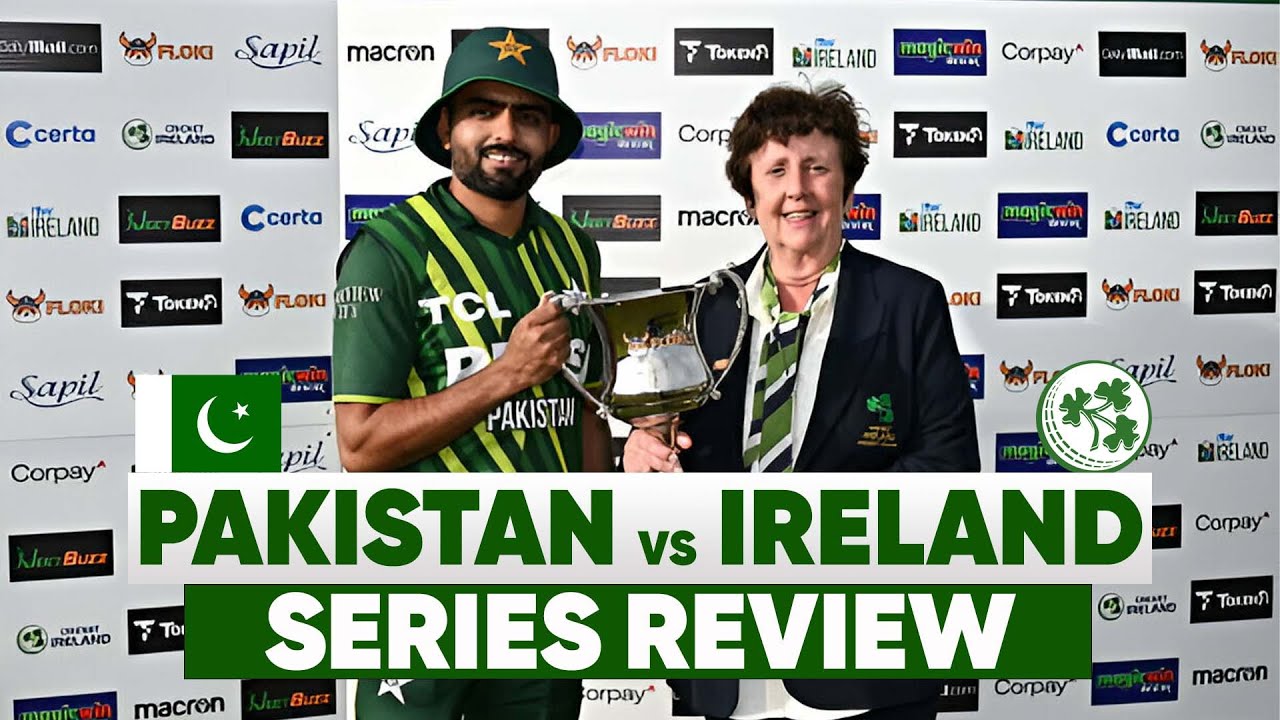 Pakistan vs Ireland T20 Series Recap and Review | Pak vs Ire 2024 - YouTube